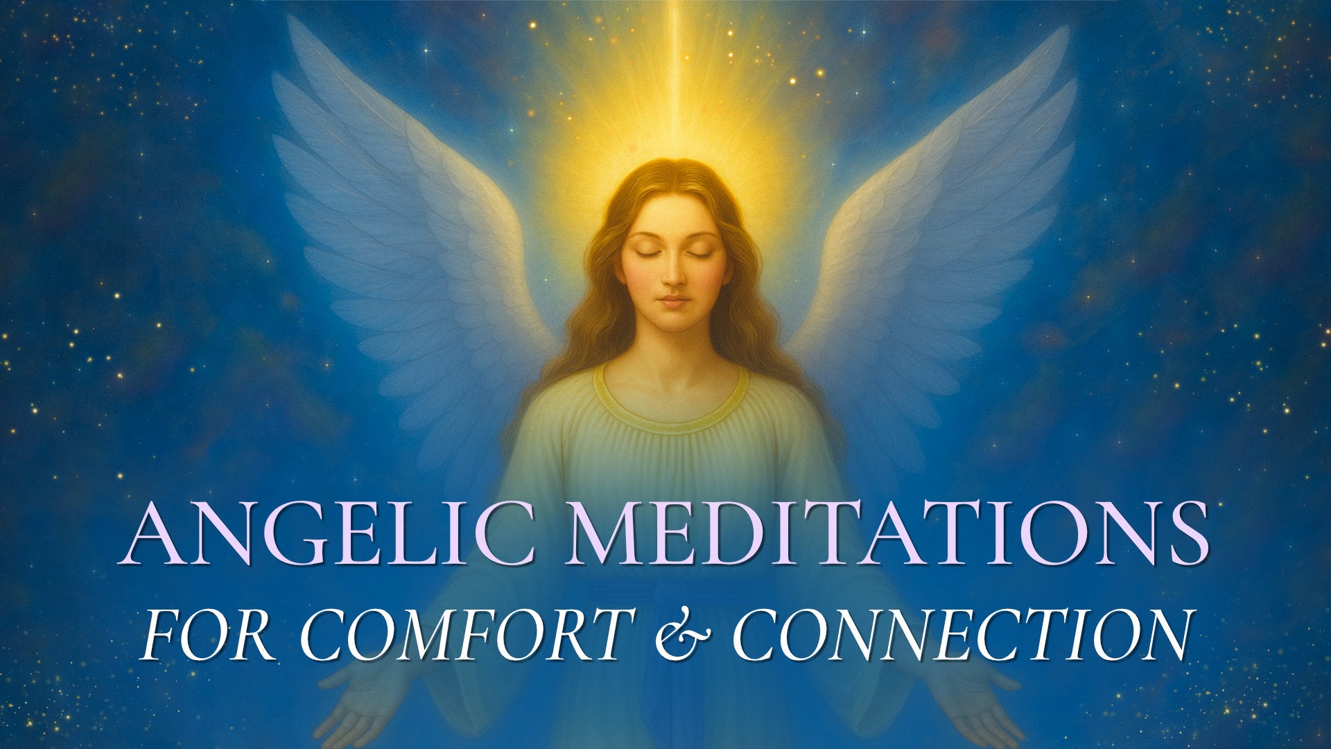 Angelic Meditations for Comfort and Connection – Robert Reeves